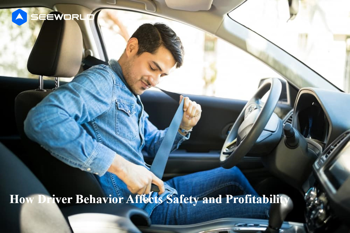 How Driver Behavior Affects Safety and Profitability? | SEEWORLD